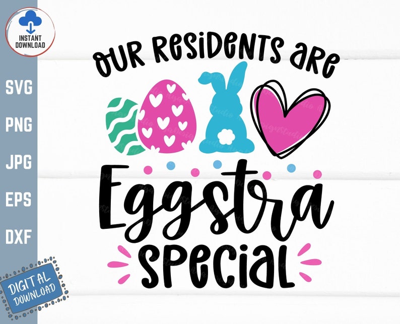 Our Residents Are Eggstra Special Svg, Nursing Home Easter Svg, Funny ...