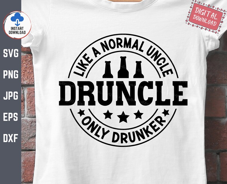 Druncle Like A Normal Uncle Only Drunker Svg, Funny Drinking Uncle Svg ...
