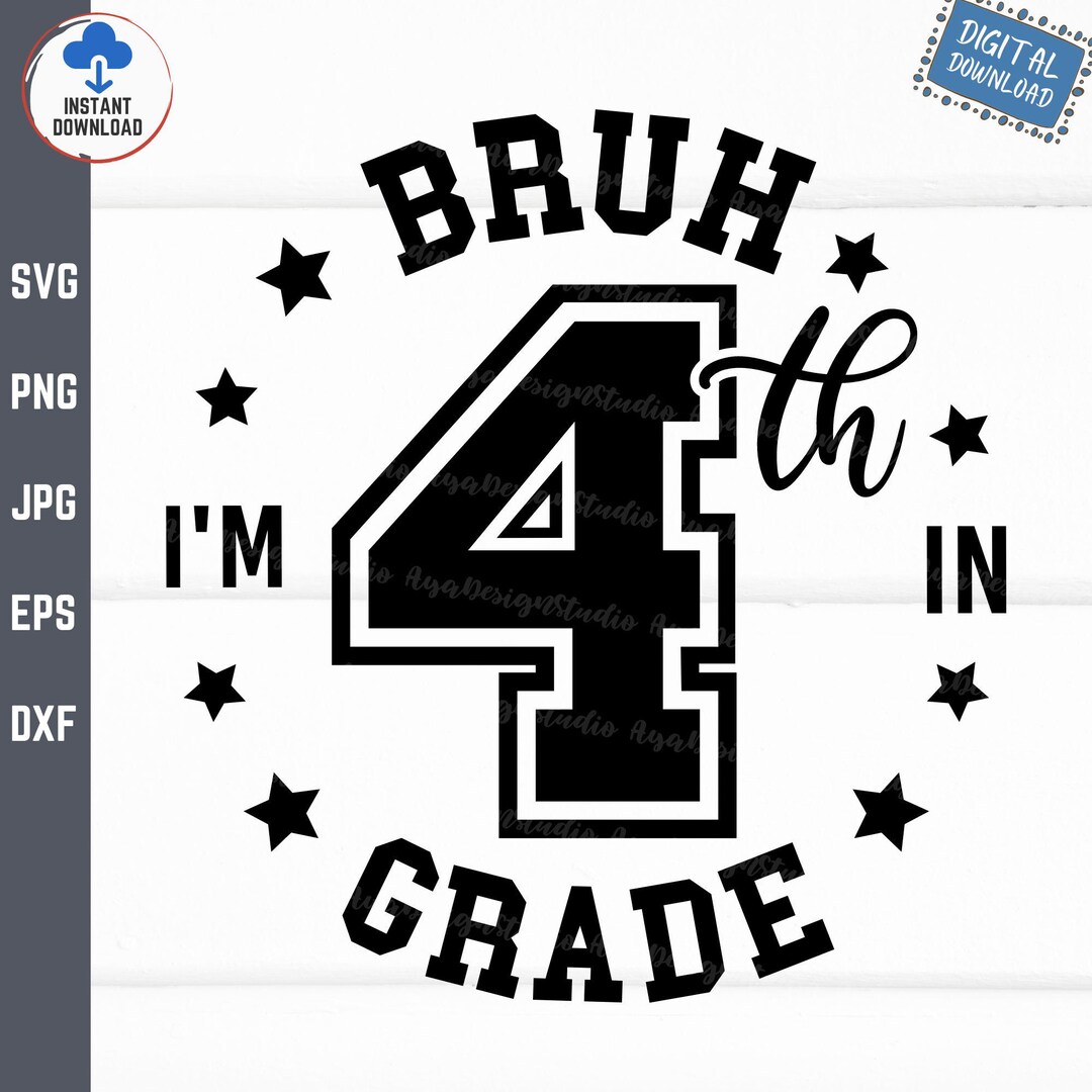 Bruh I'm in 4th Grade Svg, Fourth Grade Back to School, Funny Kids Boy ...