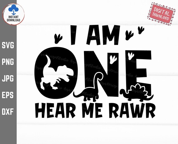 I Am One Hear Me Rawr Svg 1st Birthday Kids Svg First Rawr - Etsy