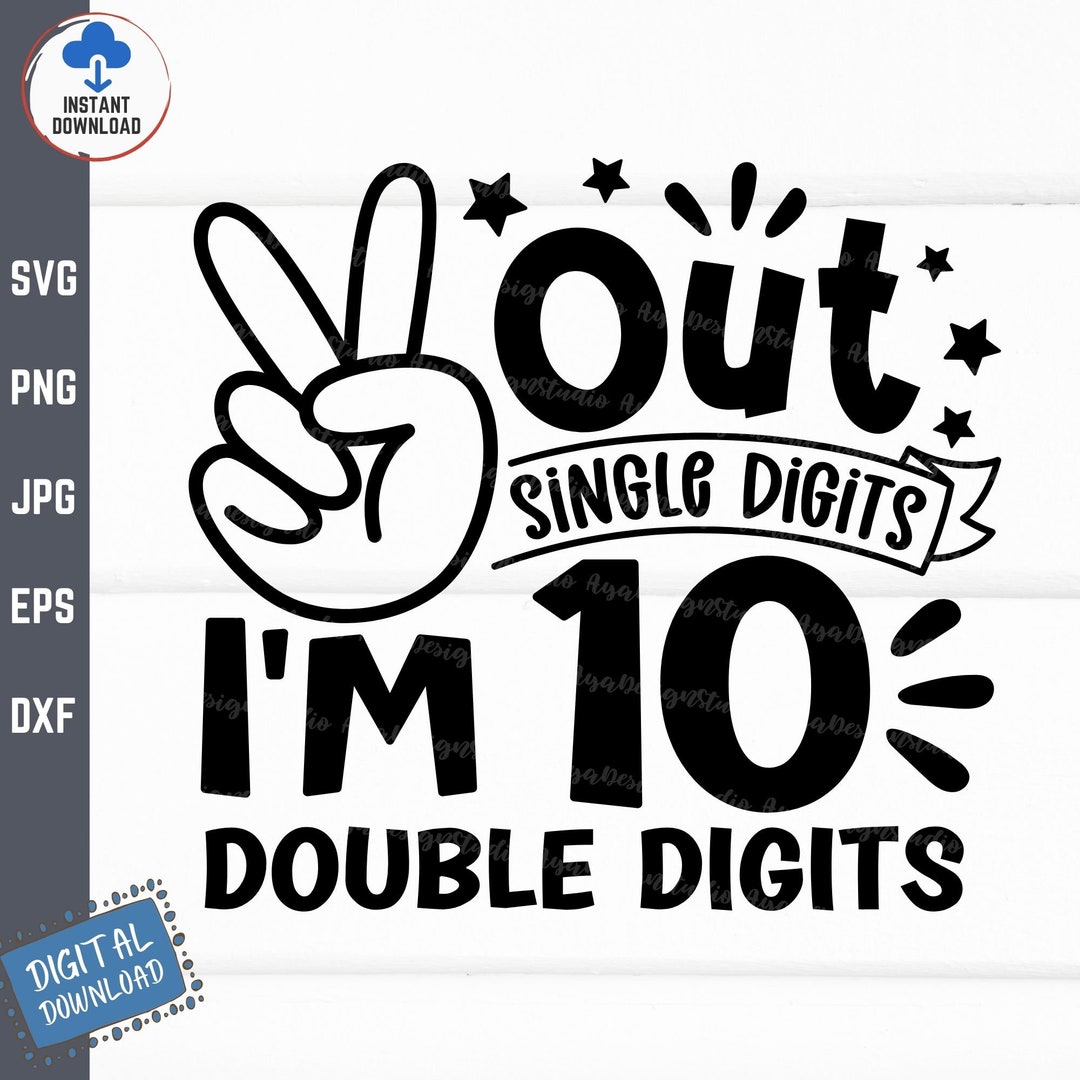 Peace Out Single Digits I'm 10 Double Digits Svg, Tenth Kids Birthday ...