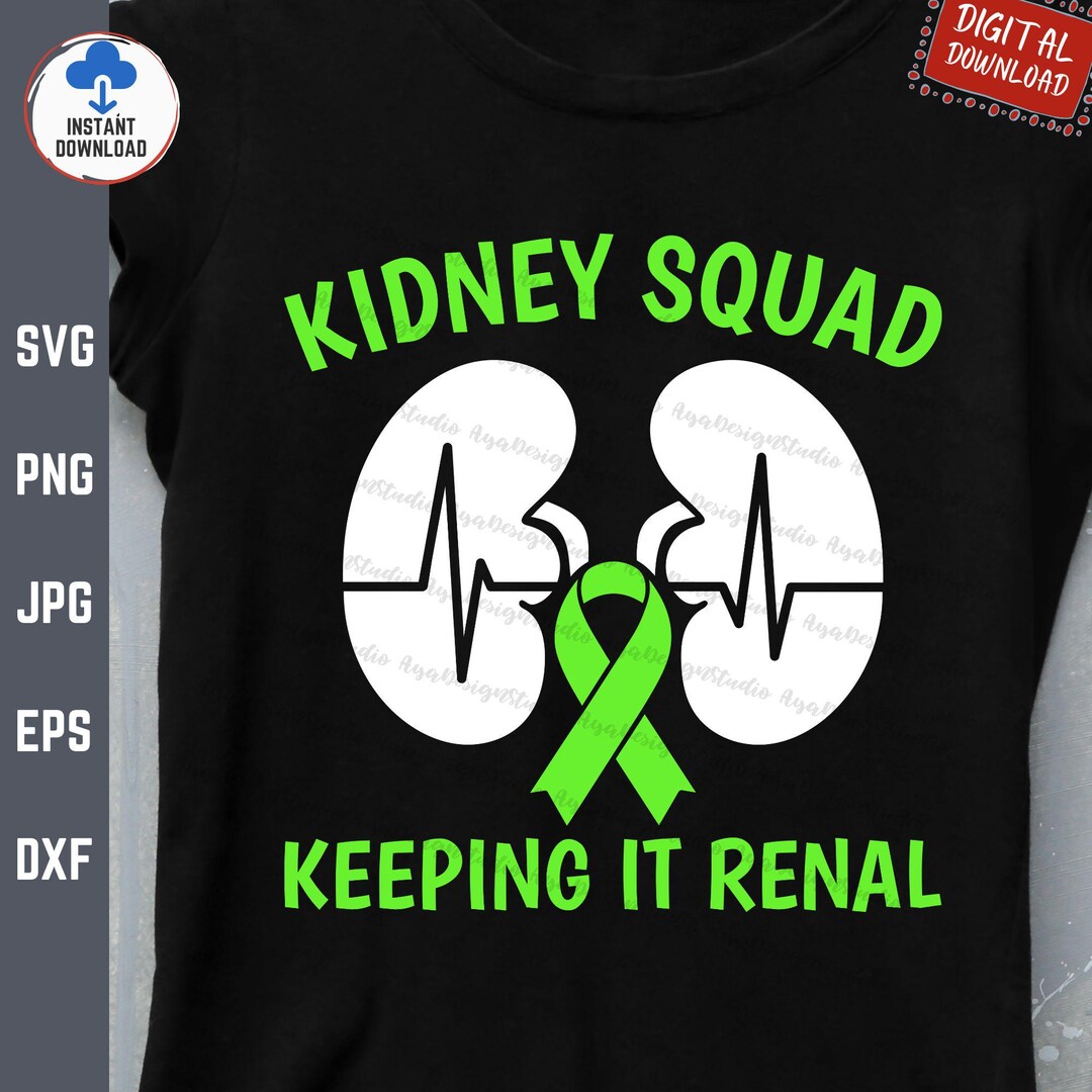 Kidney Squad Keeping It Renal Svg, Kidney Cancer Awareness, Medical ...