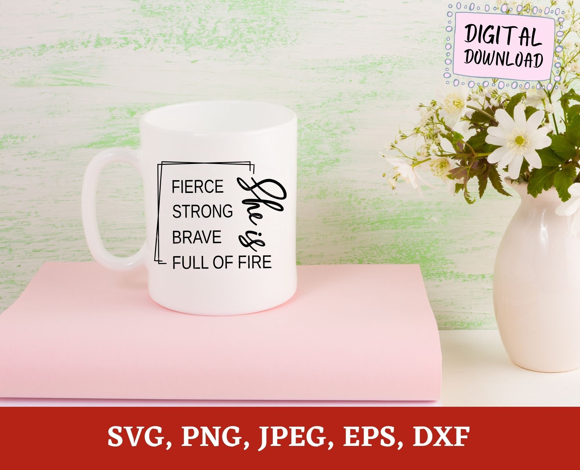 She is Fierce Strong Brave Full of Fire SVG Strong Mom SVG - Etsy