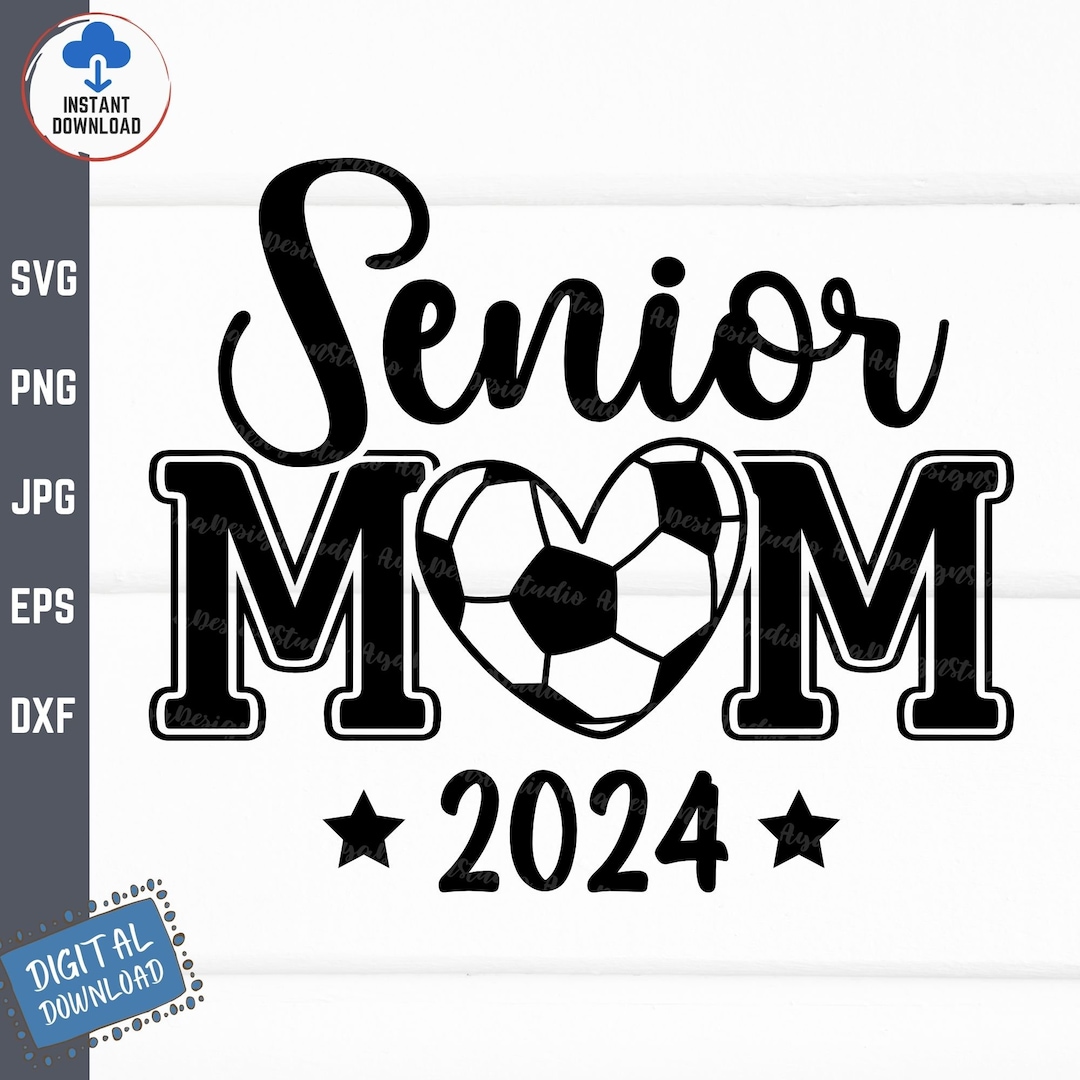Soccer Senior Mom 2024 Svg, Soccer Senior Mom Svg, Senior Mama Svg ...
