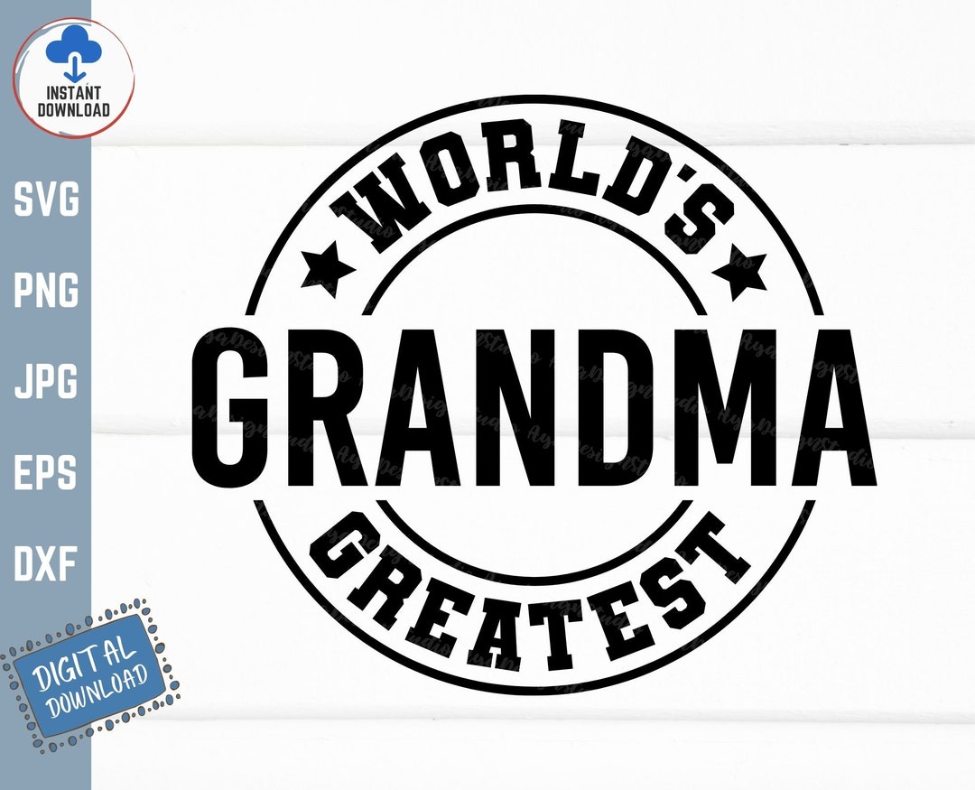 World's Greatest Grandma Svg, Grandma Shirt Svg, Mothers Day Svg, Gift ...