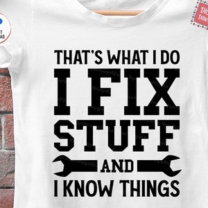 That's What I Do I Fix Stuff and I Know Things Svg, Funny Handyman Dad ...