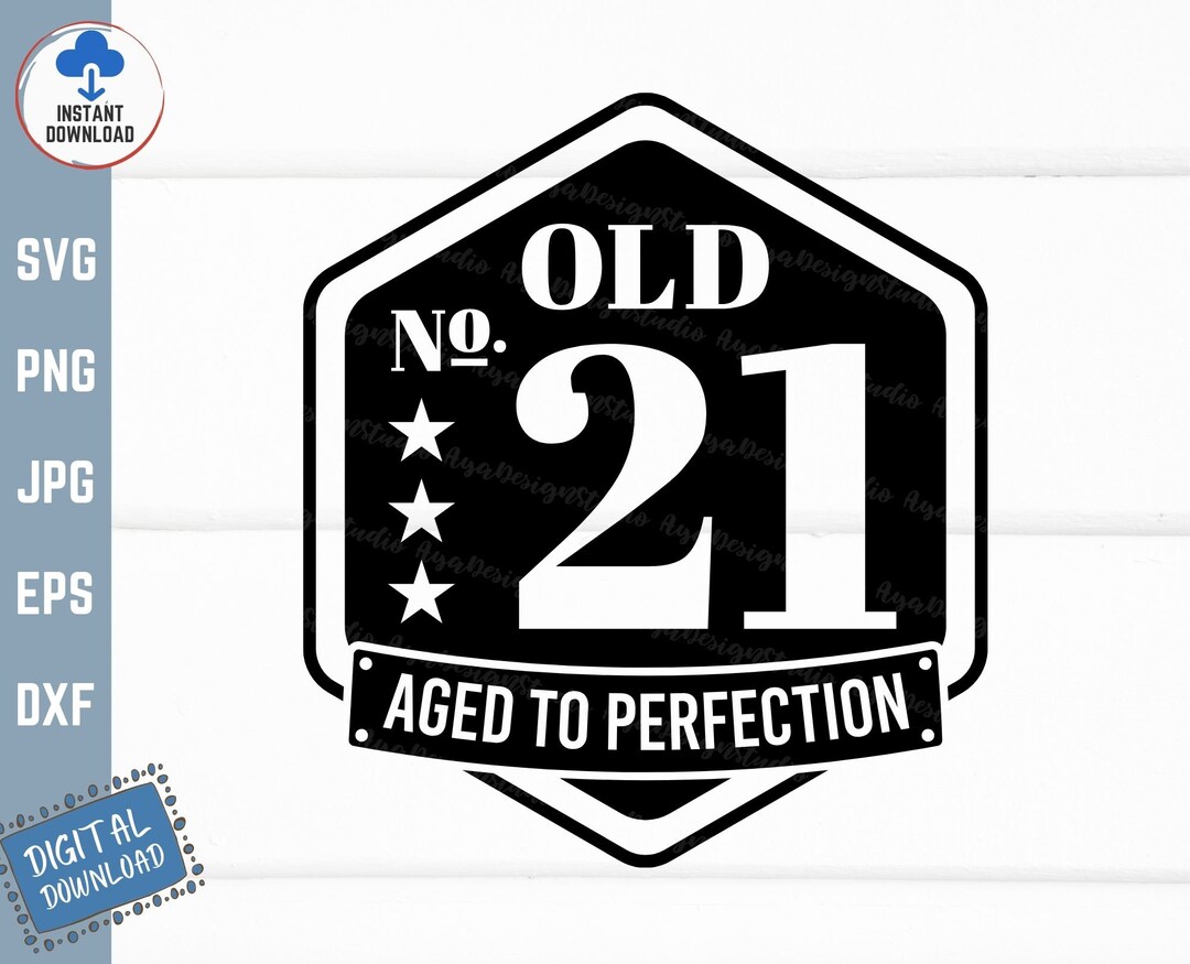 Old Number 21 Aged to Perfection Svg, Old Number 21 Svg, Twenty First ...