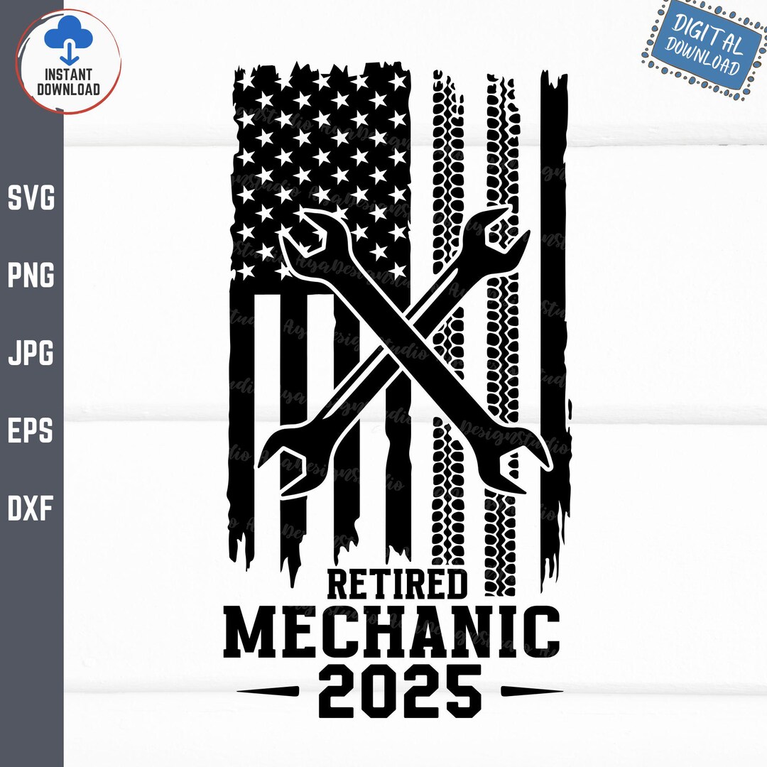 Retired Mechanic 2025 Svg, American Flag, Funny Retirement Dad Granpa ...