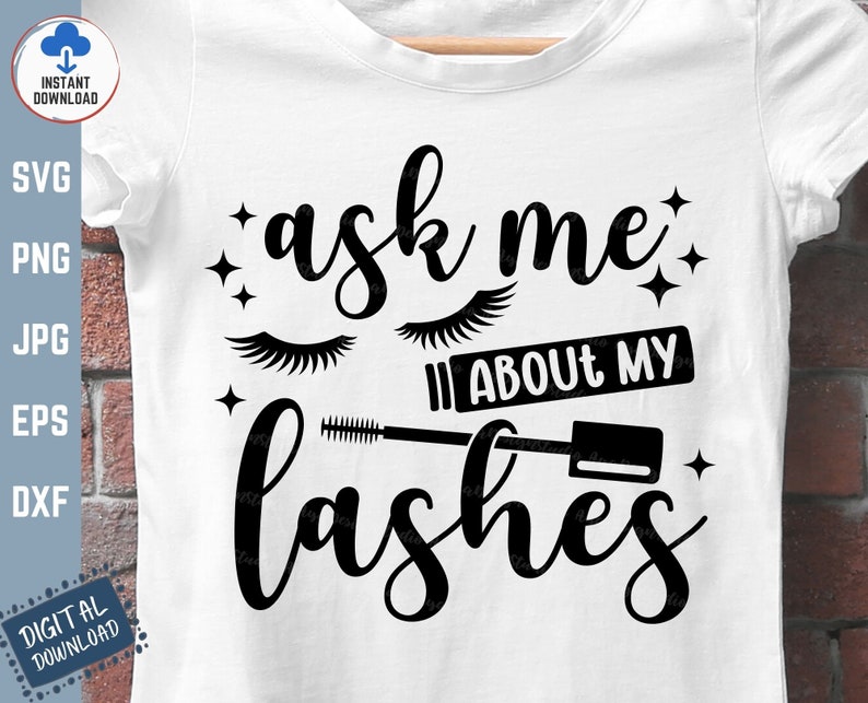 Ask Me About My Lashes Svg Eyelashes Svg Makeup Saying Svg - Etsy