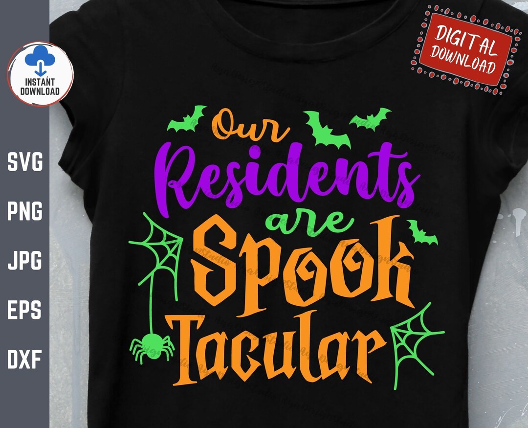 Our Residents Are Spooktacular Svg, Funny Halloween Shirt Svg, Nursing ...