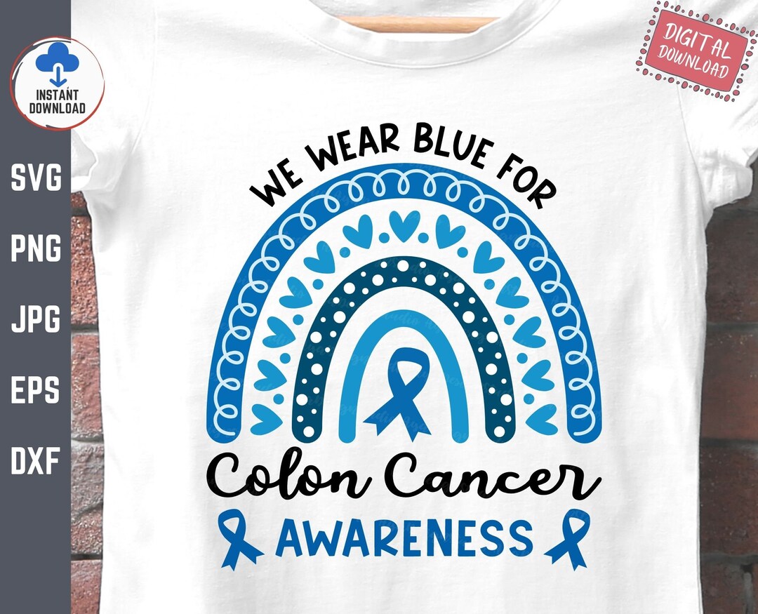 We Wear Blue for Colon Cancer Awareness Rainbow Svg, Colon Cancer ...
