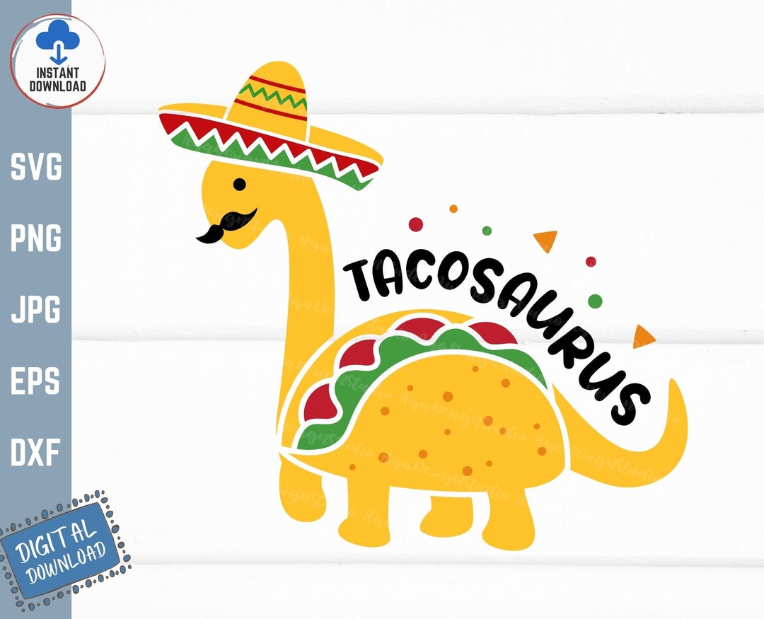 Tacosaurus Svg, Funny Taco Dinosaur Svg, Taco Saurus Dinosaur Svg ...