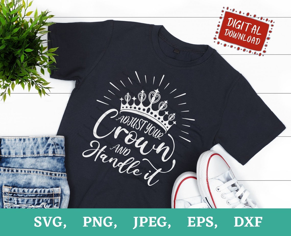 Adjust Your Crown And Handle It Svg Adjust Crown Svg Handle | Etsy