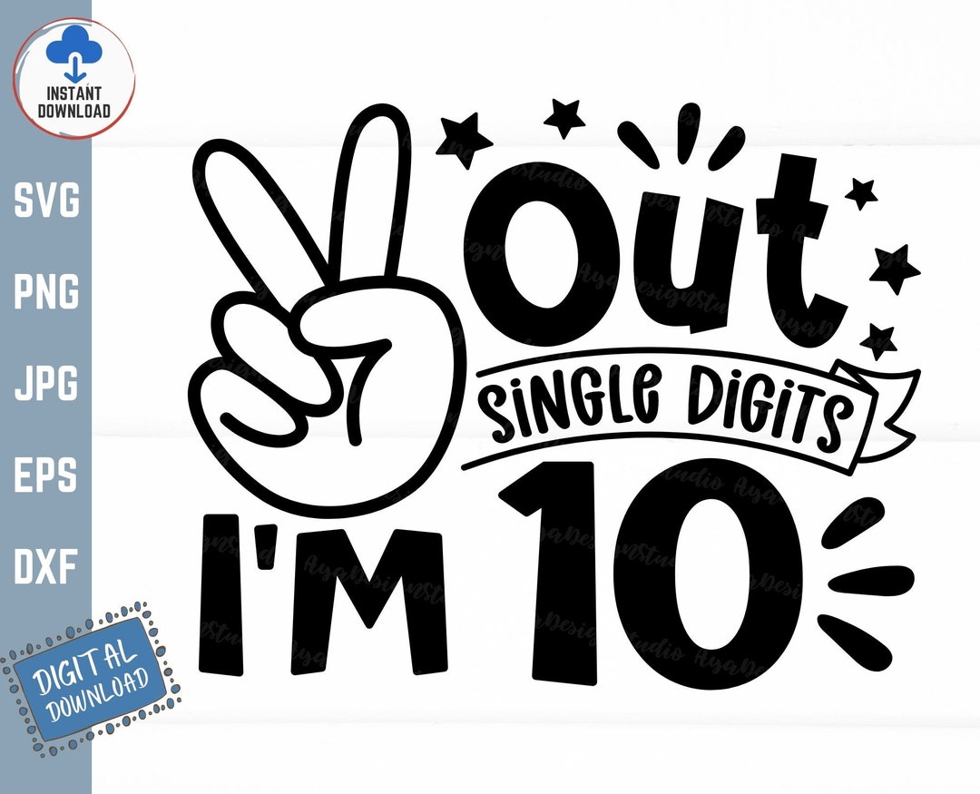 Peace Out Single Digits I'm 10 Svg, Tenth Kids Birthday Svg, Peace Out ...