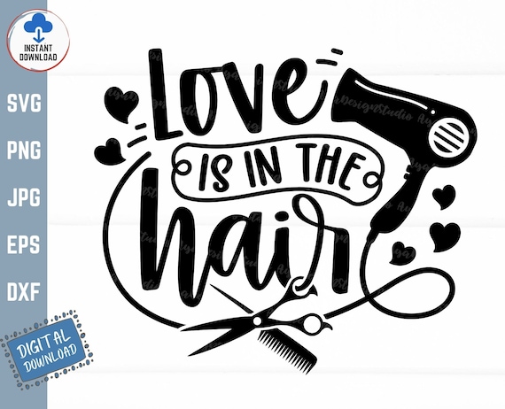 Love is in the Hair Svg Funny Hairdresser Svg Hairdressing - Etsy