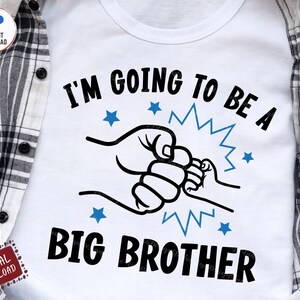 I'm Going to Be A Big Brother Svg, Big Sibling Svg, Promoted to Big ...