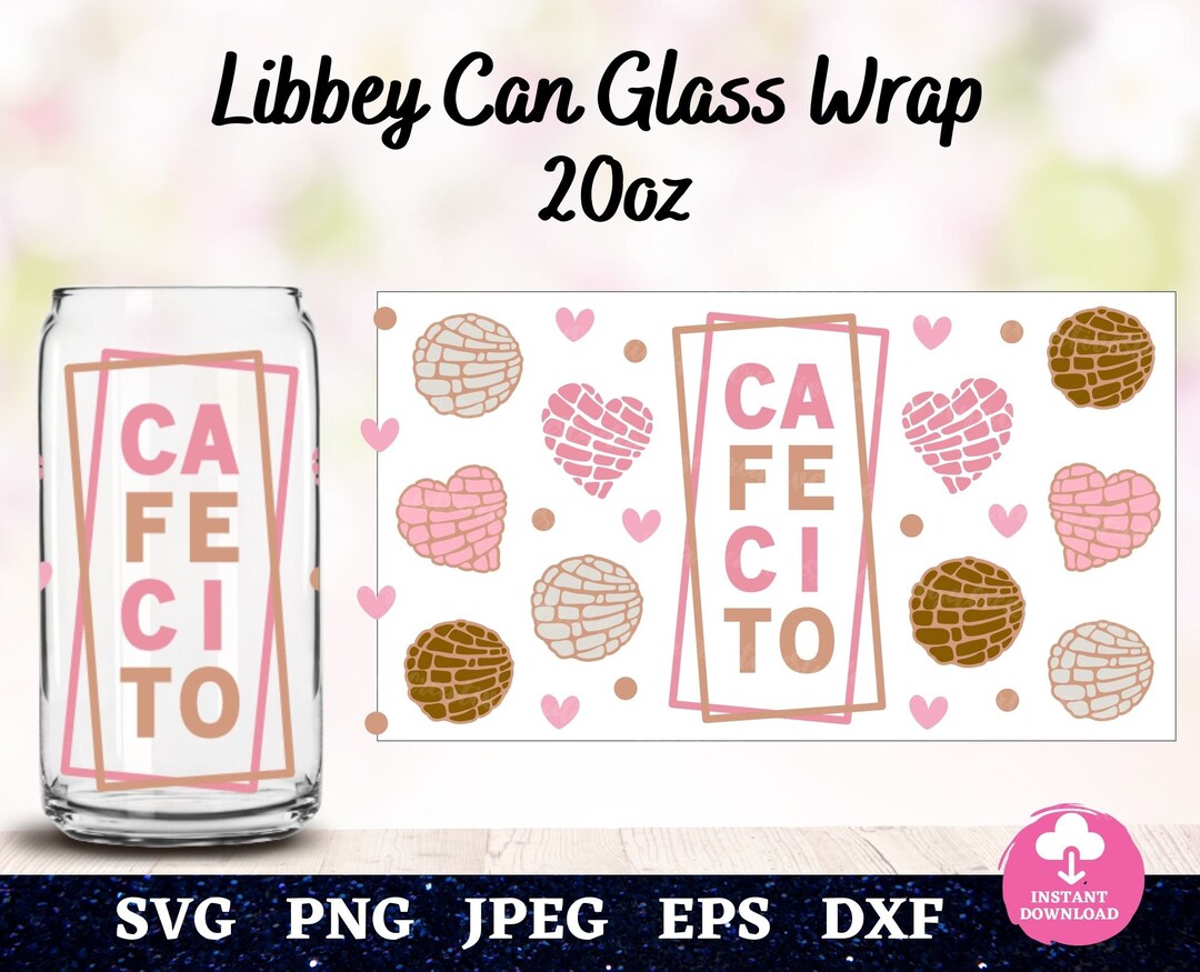 Conchas Cafecito Y Chisme Libbey Can Glass Wrap 20oz Svg Can Shaped