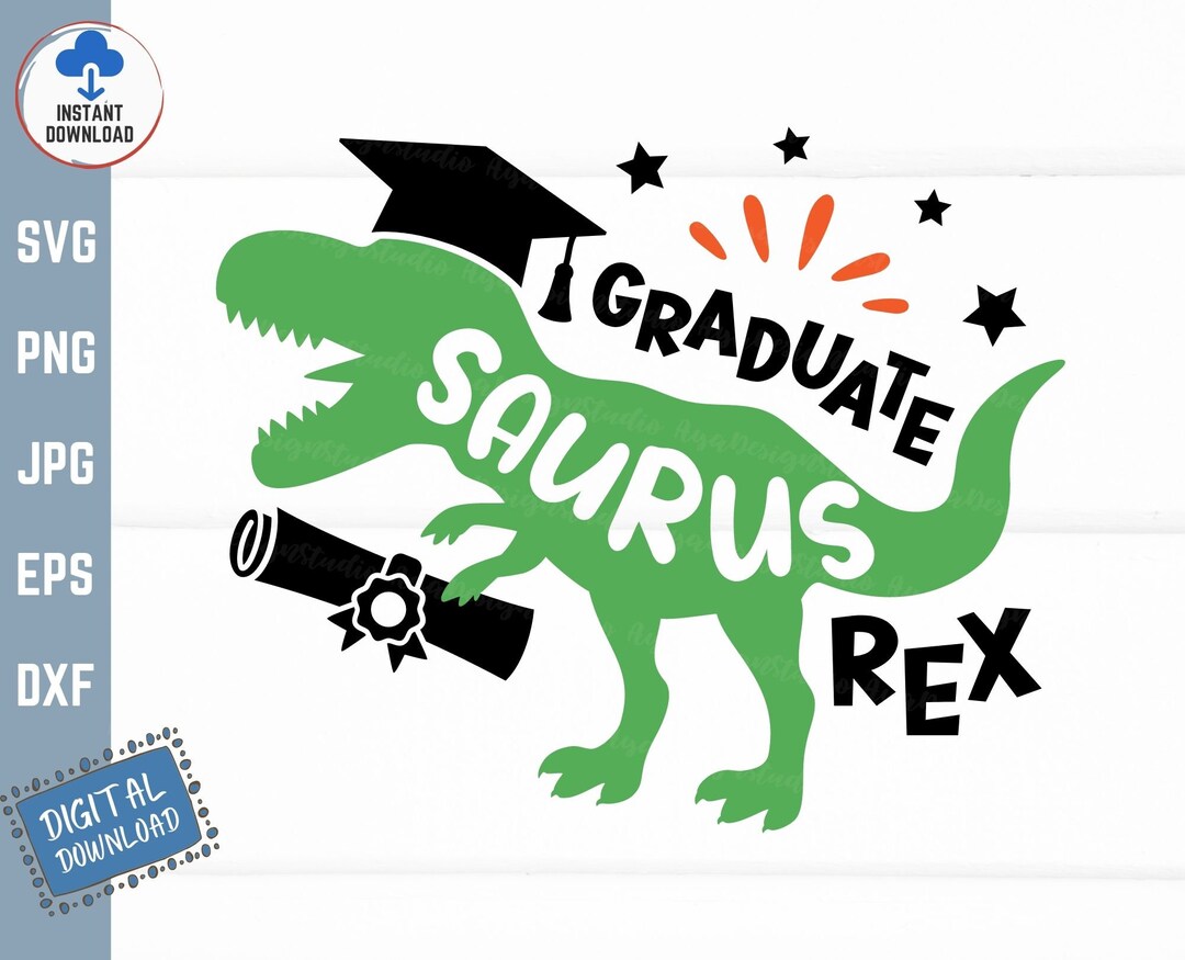 Graduate Saurus Rex Svg, Boy Graduation Dinosaur Svg, Graduate Saurus T ...