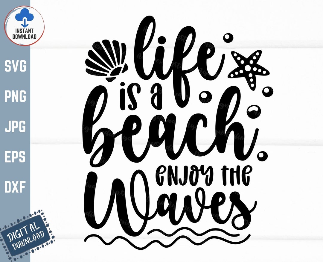 Life is a Beach Enjoy the Waves Svg, Life is a Beach Svg, Enjoy the ...