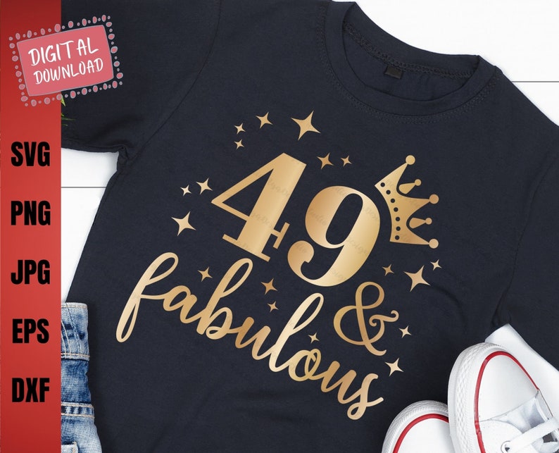 49 and Fabulous Svg 49th Birthday Forty Ninth Birthday Svg - Etsy