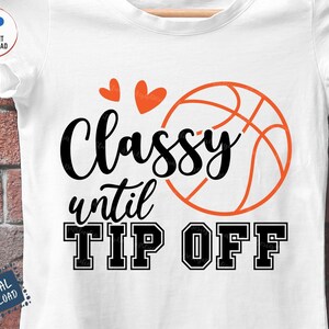 Classy Until Tip off Svg, Basketball Girl Svg, Funny Basketball Mom ...