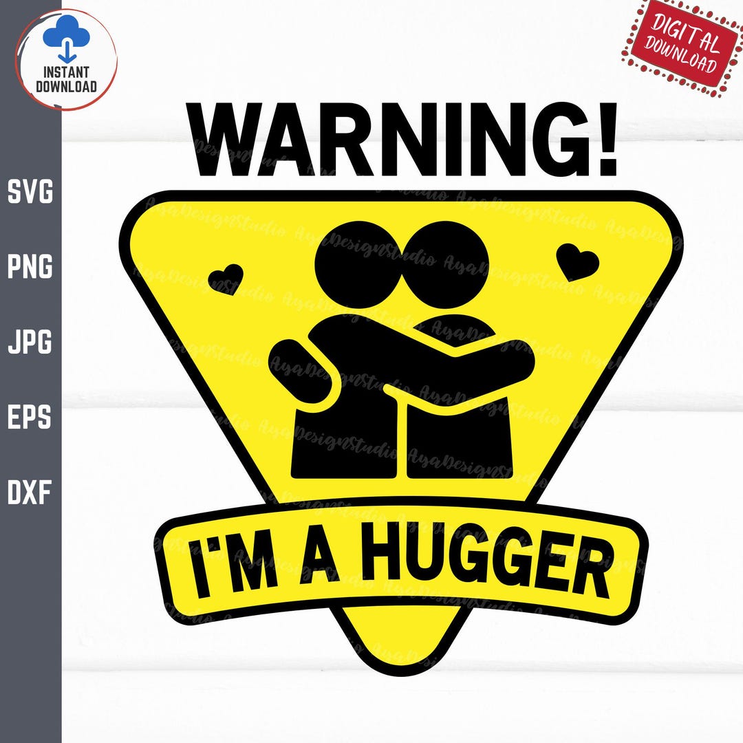 Warning I'm a Hugger Svg, Funny Hug Lover, Cute Hugging Sign, Friendly ...