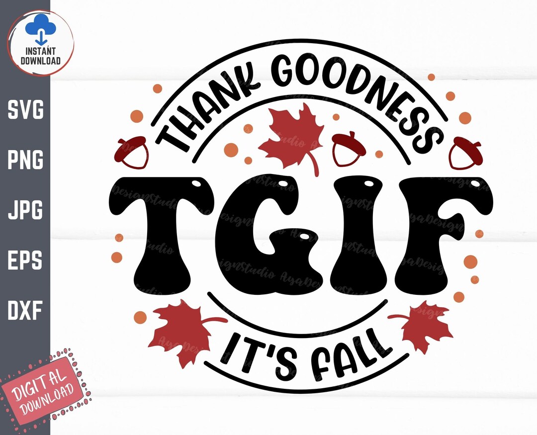 TGIF Thank Goodness It's Fall Svg, Fall Lover Svg, Autumn Thanksgiving ...