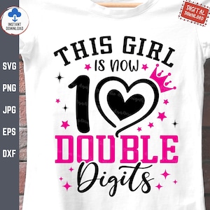 This Girl is Now 10 Double Digits Svg, 10th Birthday, Funny Tenth Girls ...