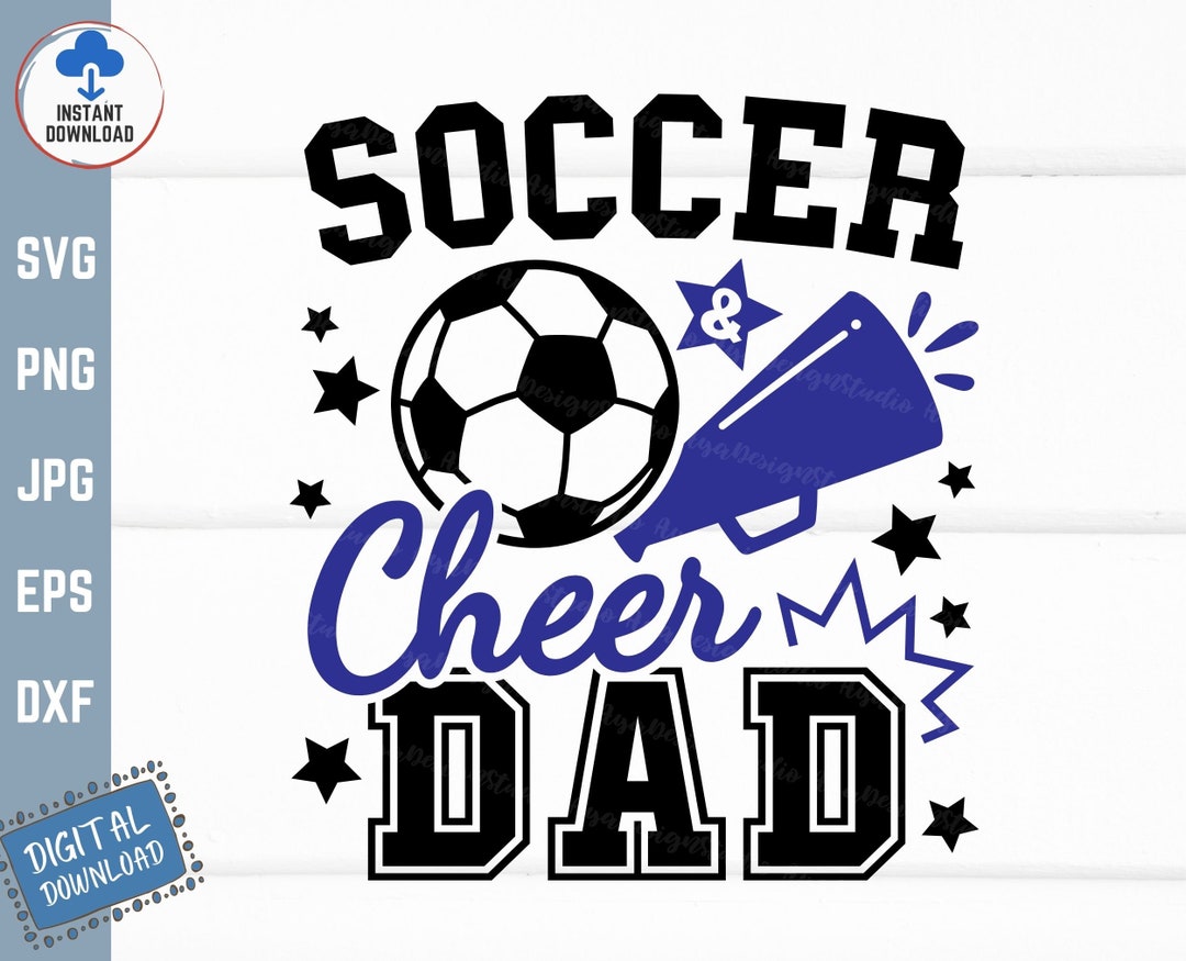 Soccer and Cheer Dad Svg, Soccer Cheer Dad Svg, Proud Cheer Dad Svg ...