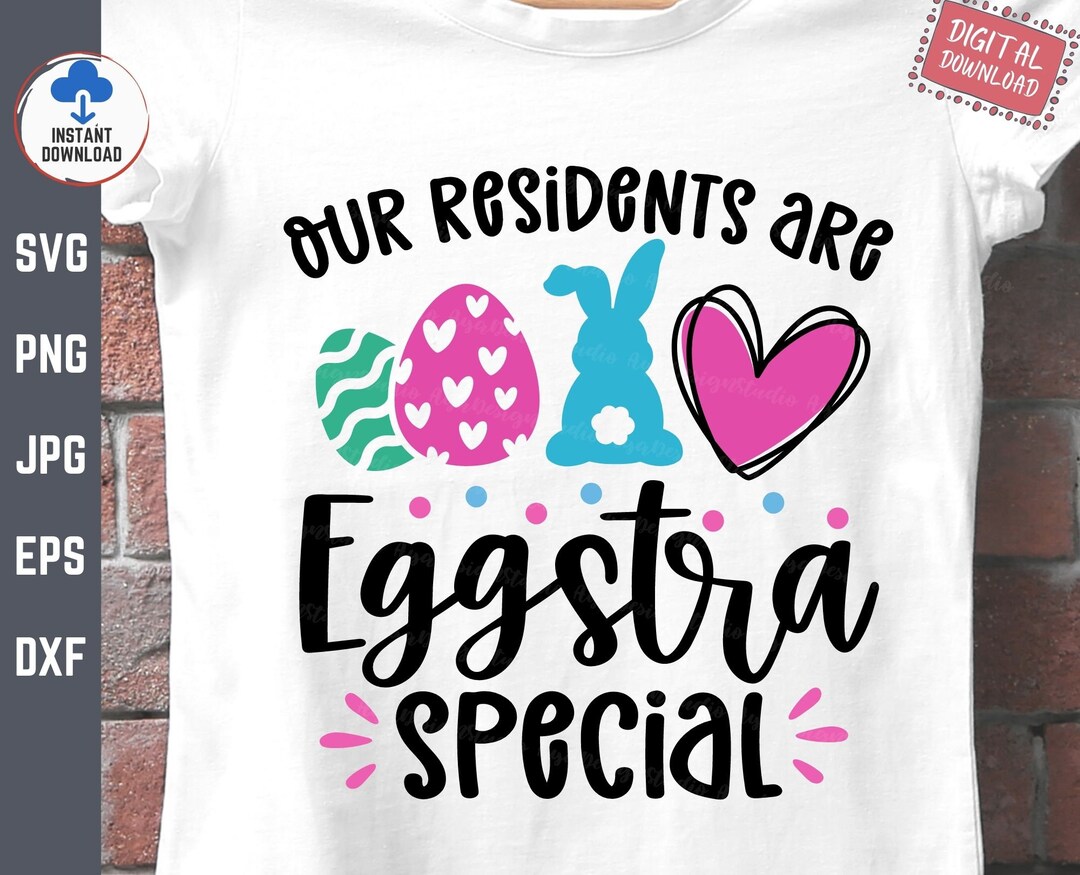 Our Residents Are Eggstra Special Svg, Nursing Home Easter Svg, Funny ...