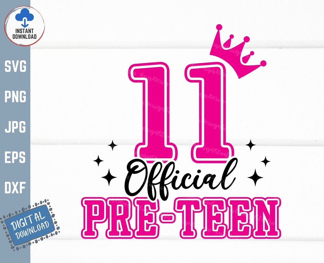11 Official Pre-teen Svg, 11th Birthday Girl Svg, Official Pre-teen ...