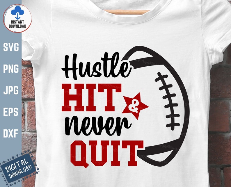 Hustle Hit and Never Quit Football Svg, Funny Football Fall, Football ...