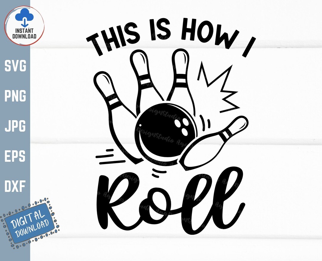 This is How I Roll Bowling Svg, Bowling Lover Shirt Svg, Bowling Pin ...