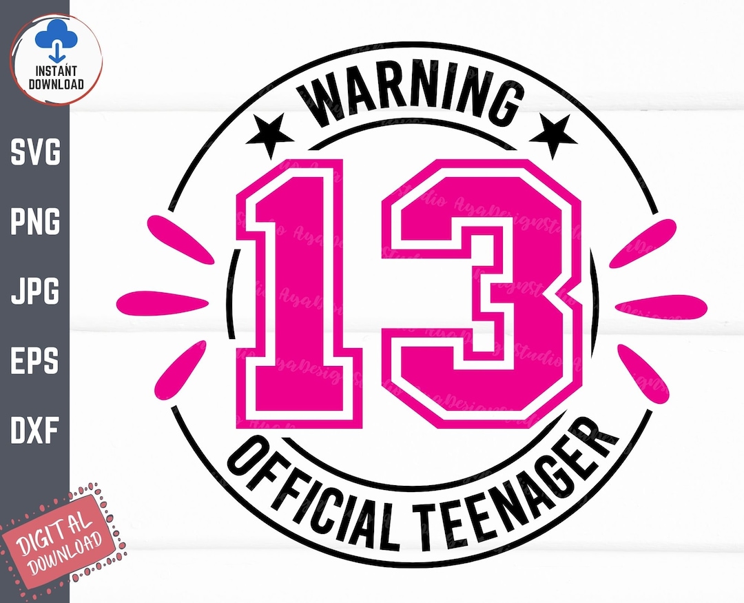 Warning 13 Official Teenager Svg, 13th Birthday Girl Svg, Warning ...