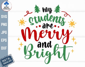 My Students Are Merry and Bright Svg, Teachers Christmas Shirt Svg ...