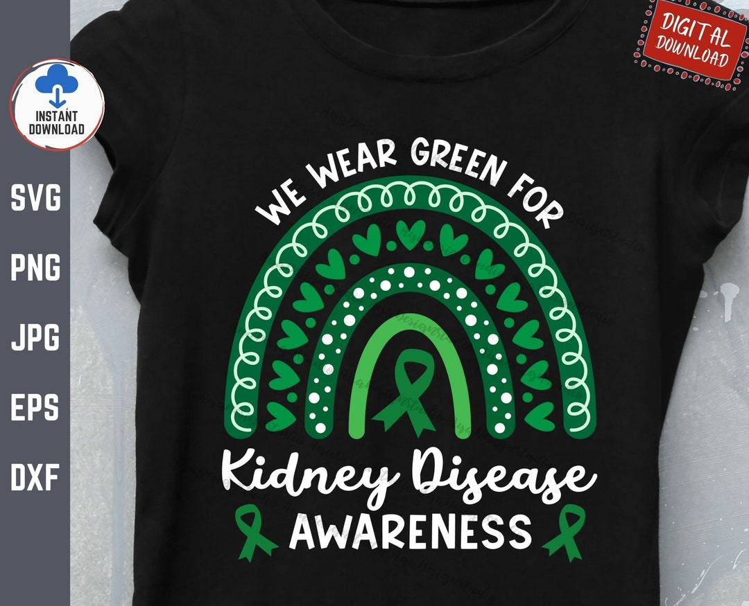 We Wear Green for Kidney Disease Awareness Rainbow Svg, Kidney Disease ...