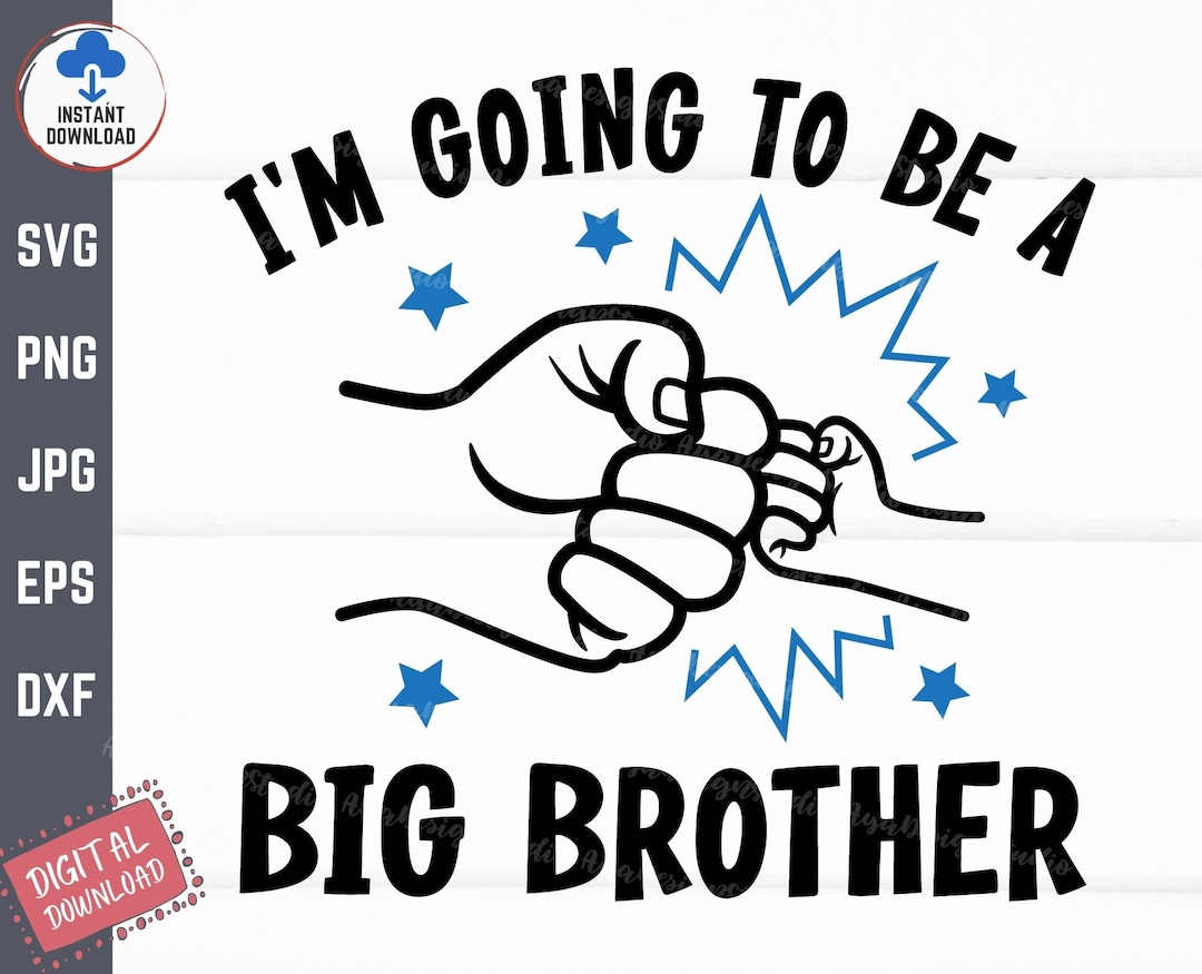 I'm Going to Be A Big Brother Svg, Big Sibling Svg, Promoted to Big ...