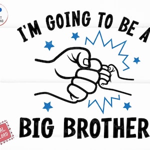 I'm Going to Be A Big Brother Svg, Big Sibling Svg, Promoted to Big ...