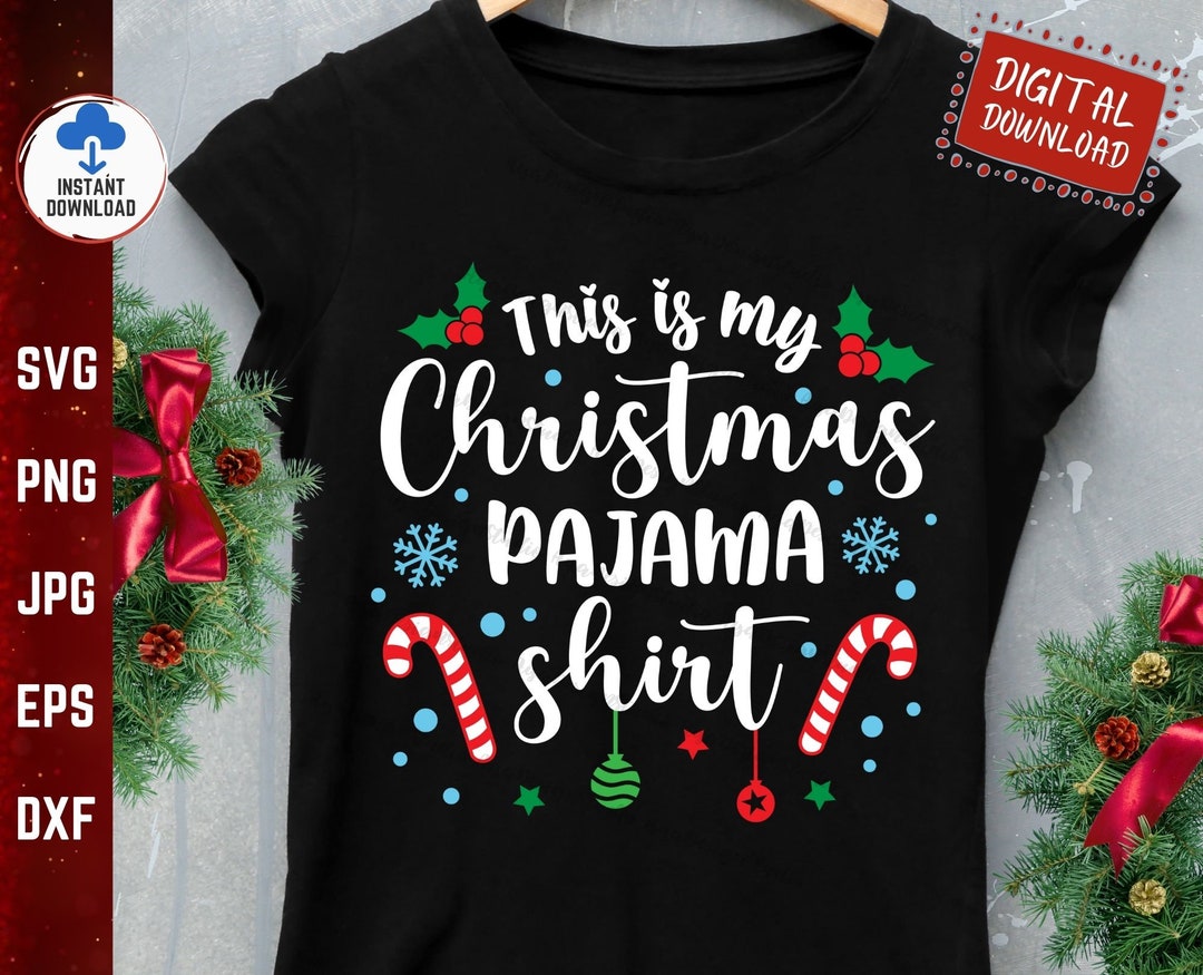 This is My Christmas Pajama Shirt Svg, Christmas Pajama Shirt Svg ...