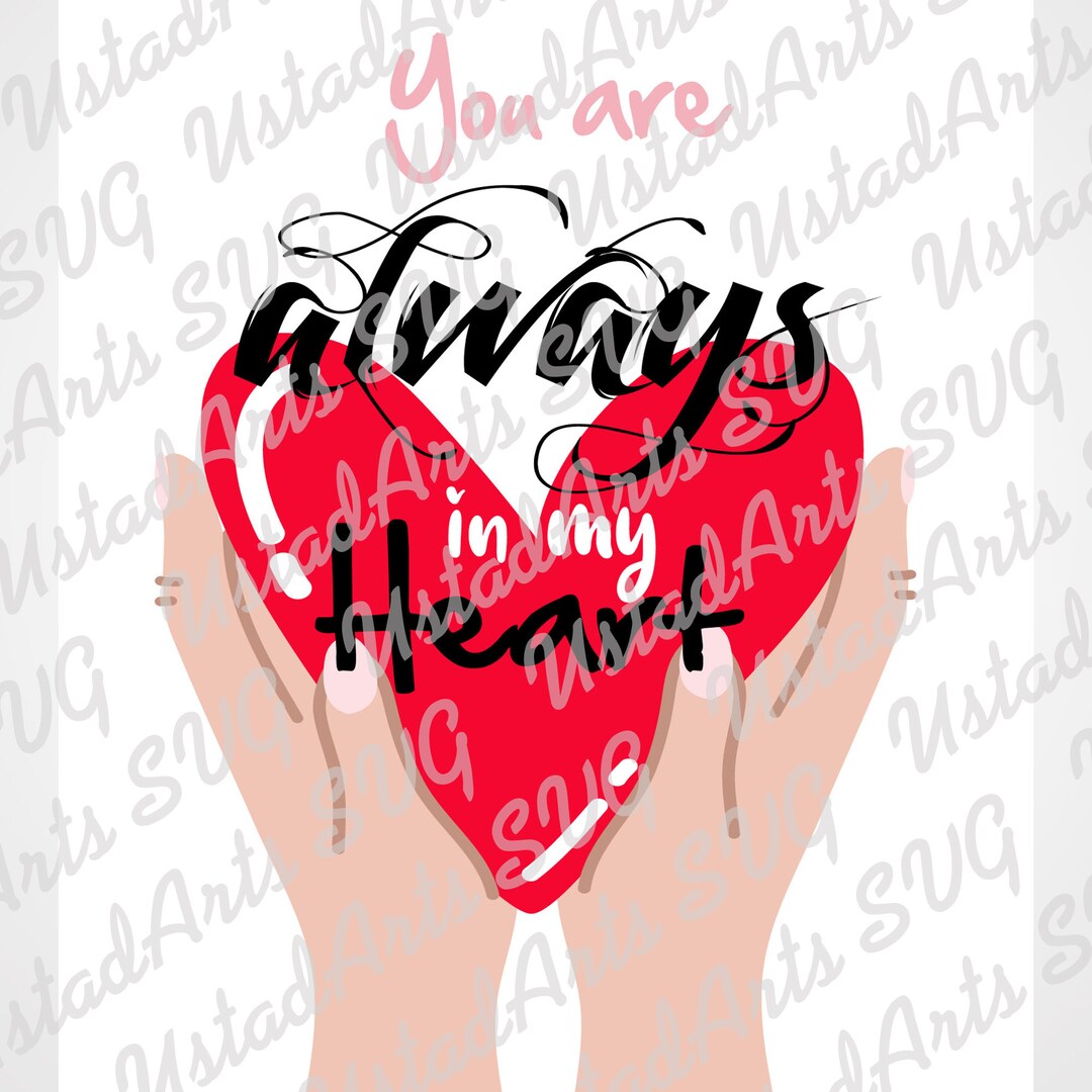 SVG, You Are Always in My Heart, Heart Svg, Love, Valentines Day, - Etsy