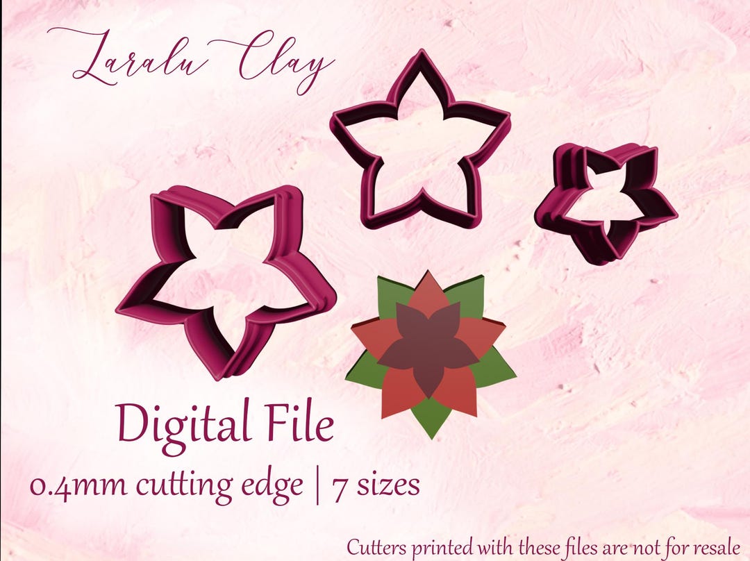 Poinsettia Polymer Clay Cutter File | Digital STL File | 7 Sizes ...