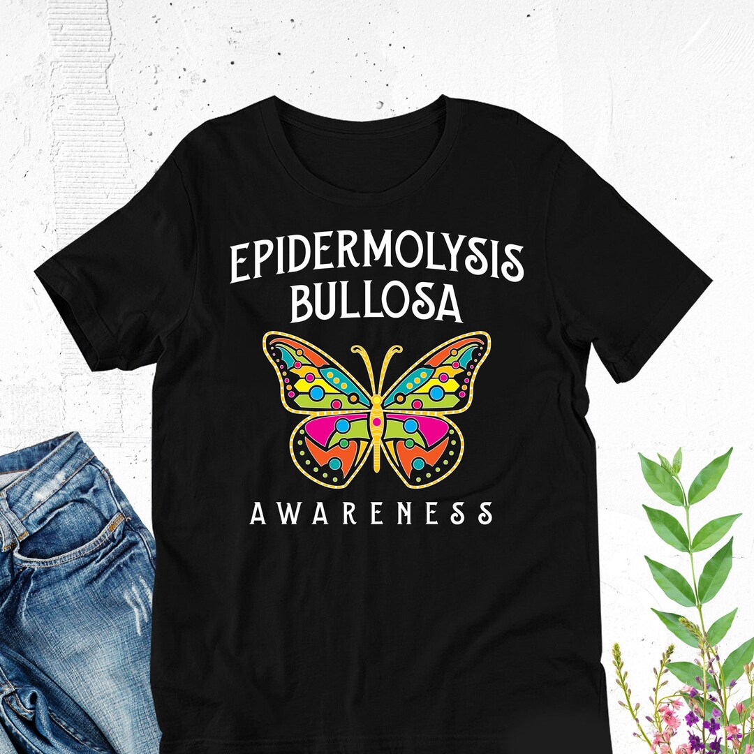 Epidermolysis Bullosa Awareness Shirt, Epidermolysis Bullosa Support ...