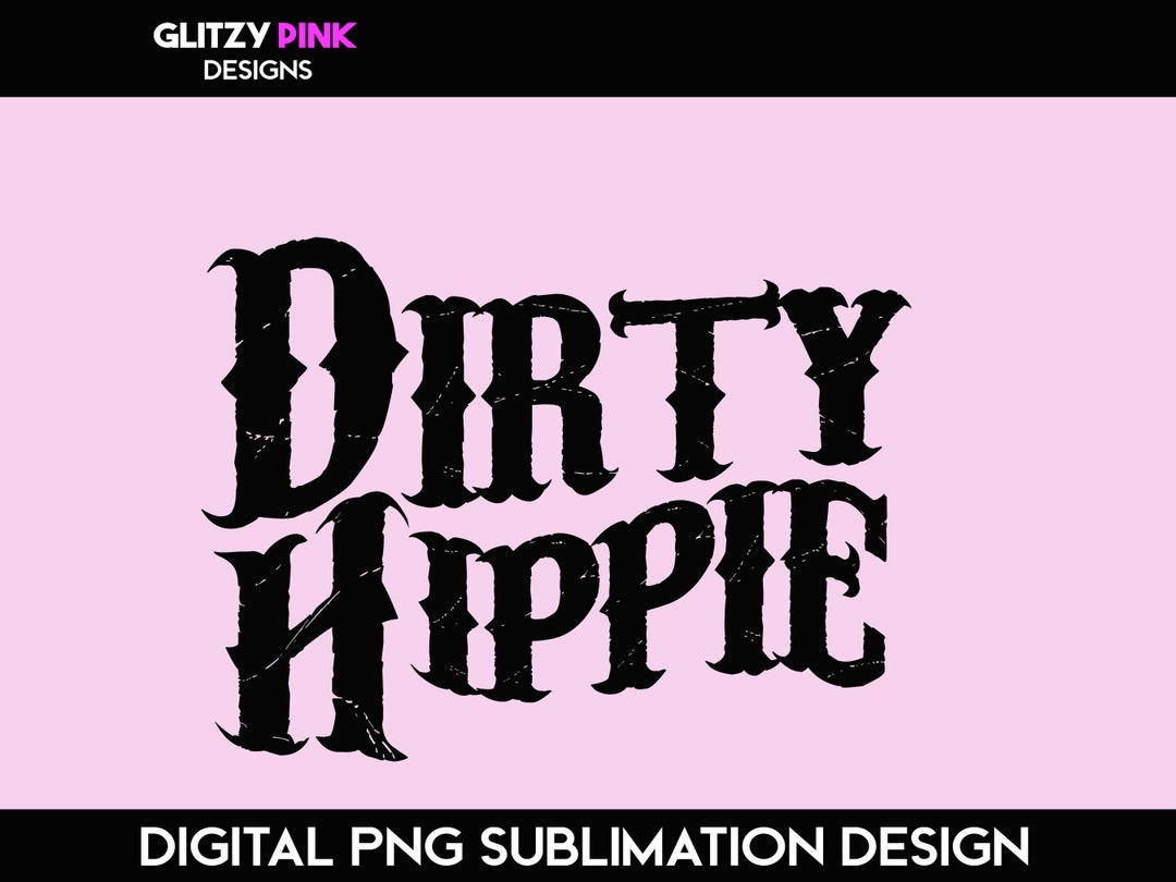 Dirty Hippie Font PNG Sublimation Design, Punchy Dirty Hippie Clipart ...