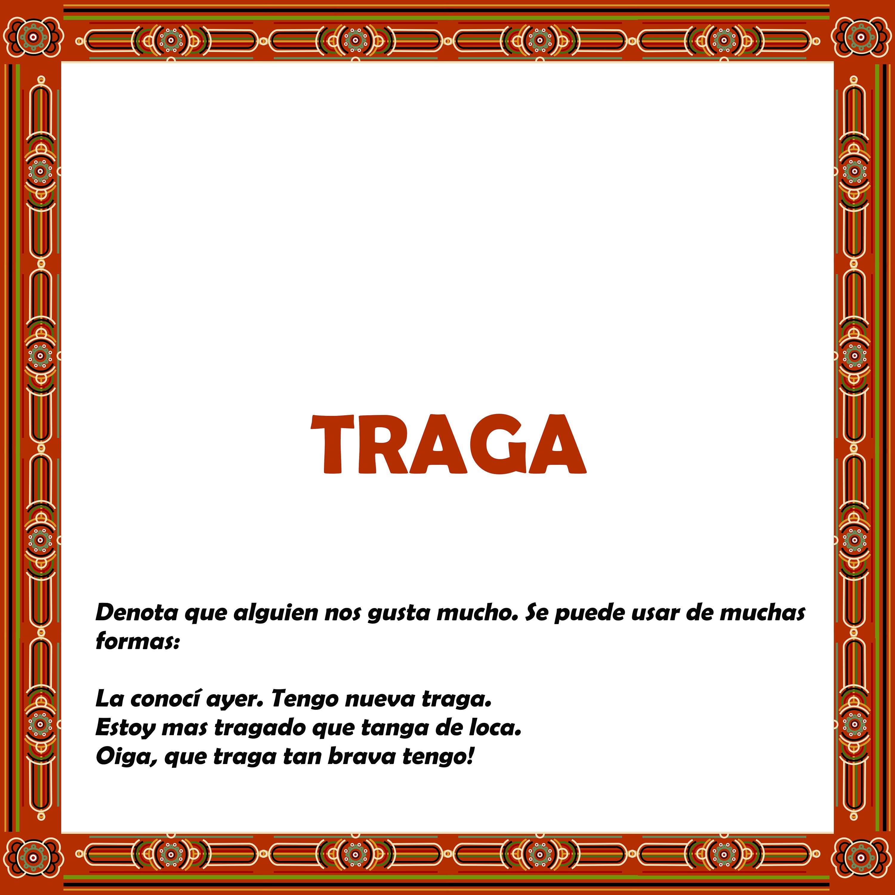 Discover the Meaning of Traga, the Iconic Colombian Word Defined ...