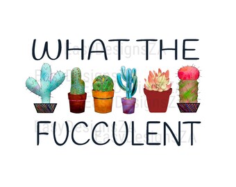 What the Fucculent Png - Etsy