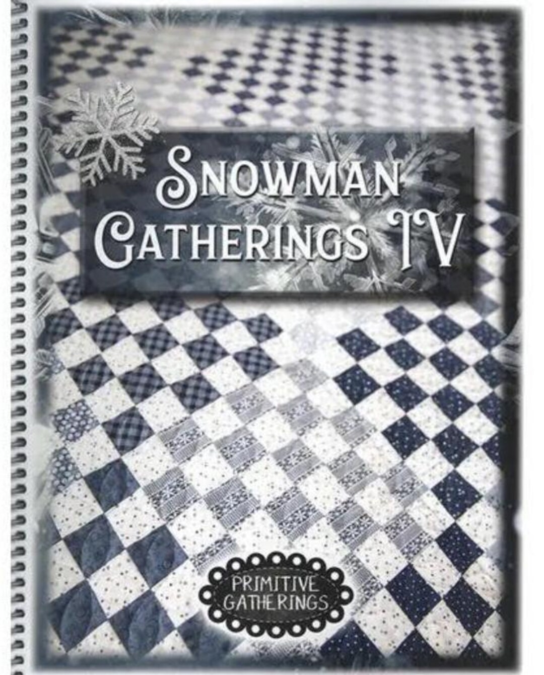 Snowman Gatherings IV Pattern Book Primitive Gatherings for Moda Spiral ...