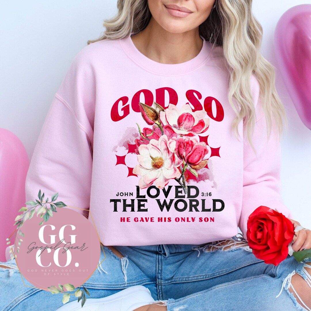 Christian Pullover God so Loved the World Christian Shirt Jesus ...