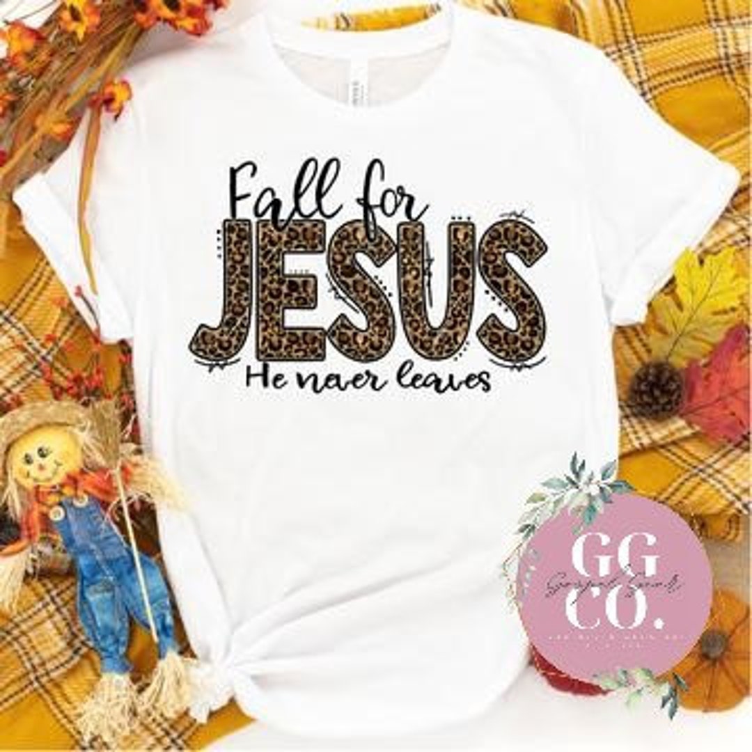 Christian Fall Tee Fall for Jesus Fall Graphic Tee Christian Shirt ...