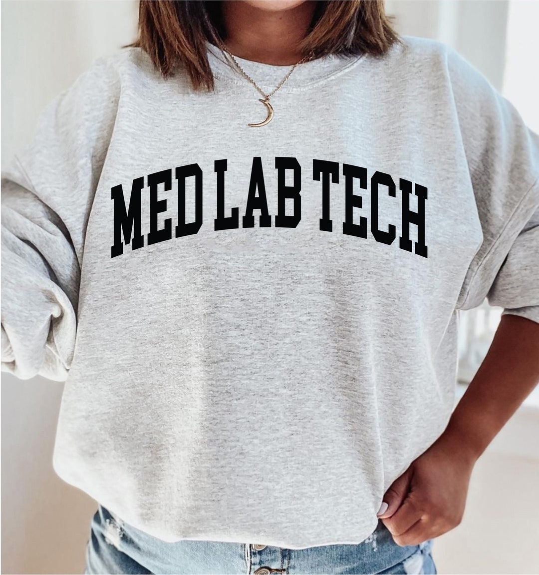 Med Lab Tech, Medical Lab Scientist Sweatshirt, Laboratory Scientist ...