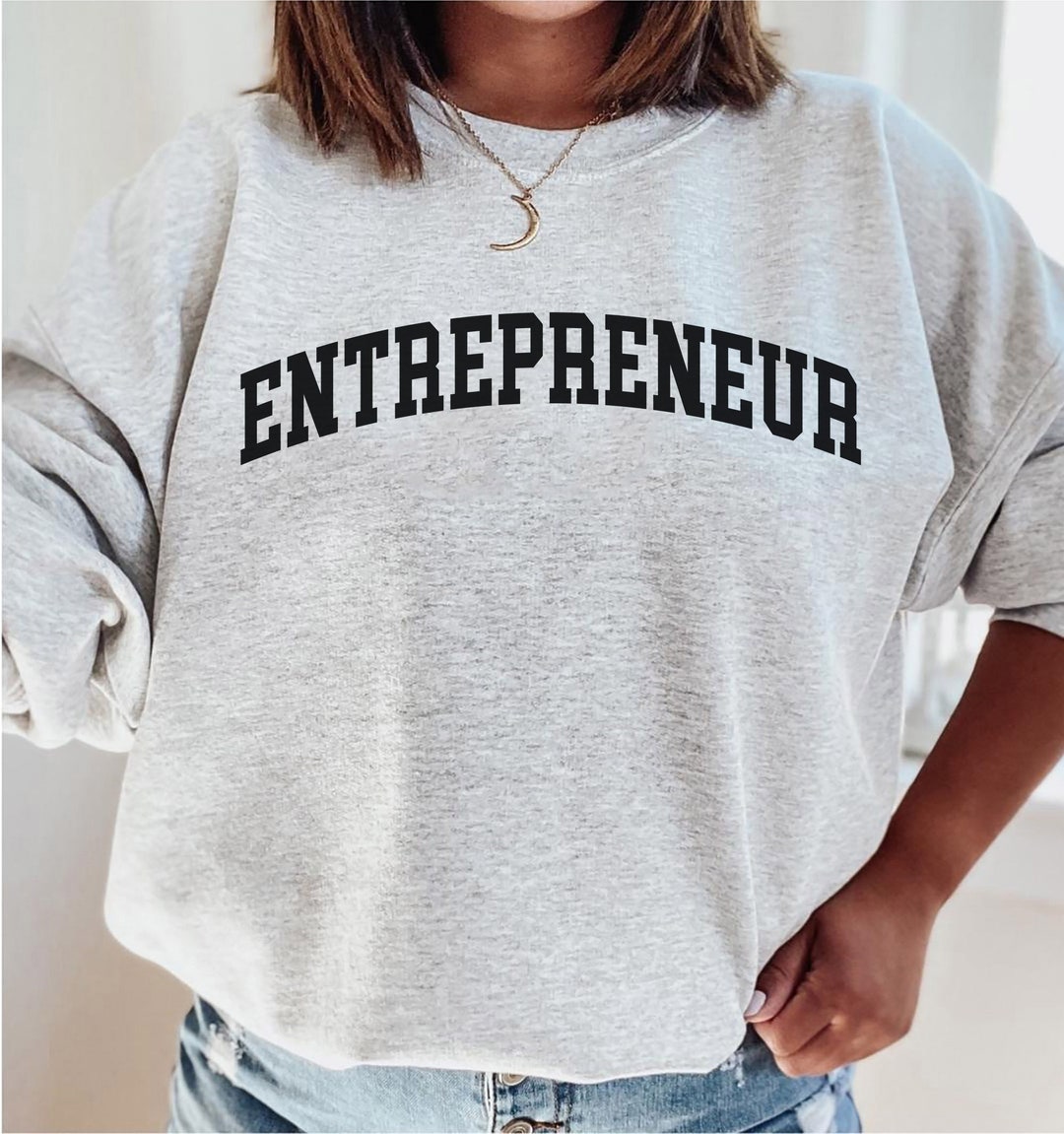 Entrepreneur Sweatshirt - Entrepreneur Crewneck - Gift for CEO ...